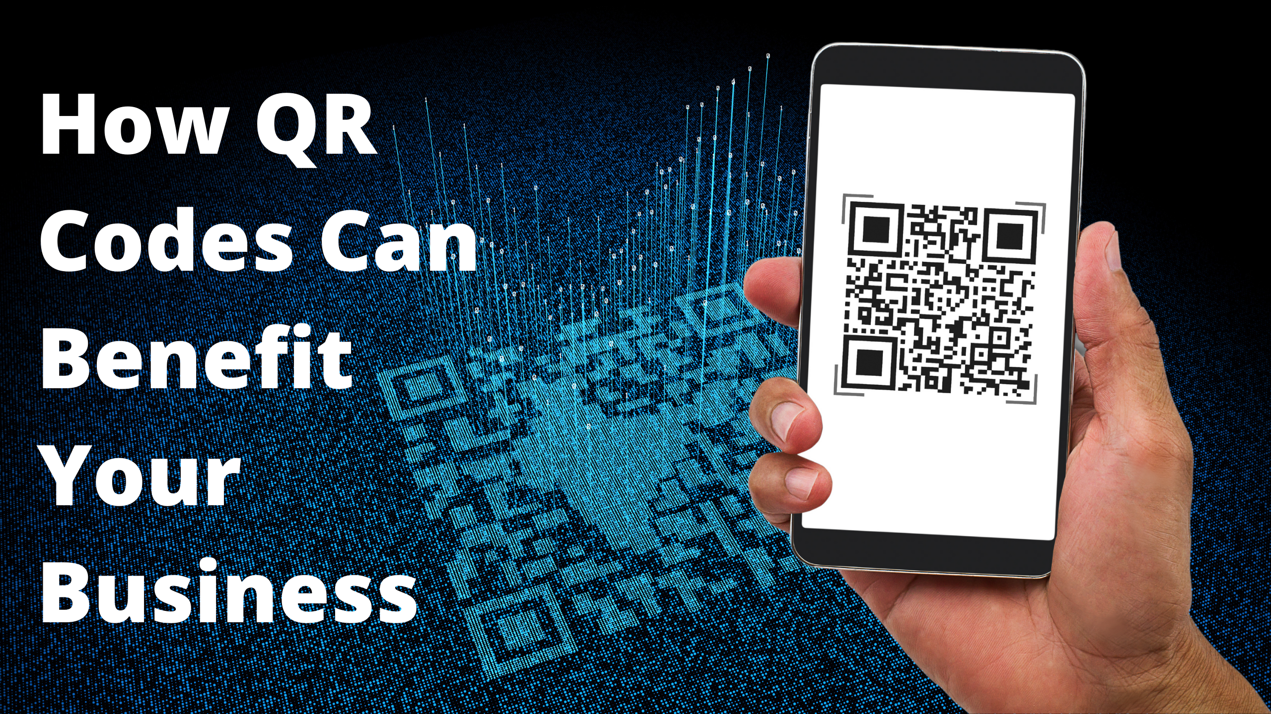 7 Ways QR Codes Can Benefit Your Business