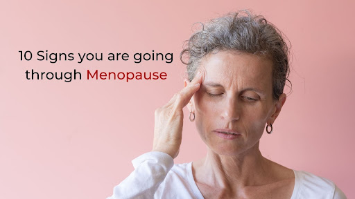 10 Signs You are Going Through Menopause