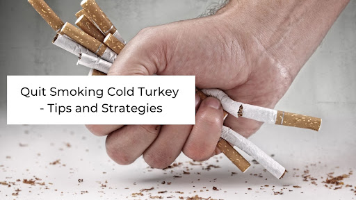 Quit Smoking Cold Turkey - Tips and Strategies